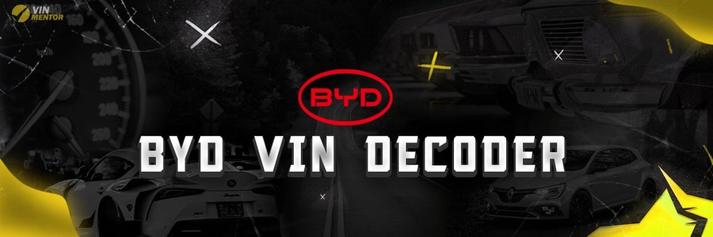 Byd VIN Decoder - Check Byd VIN & Get History Report
