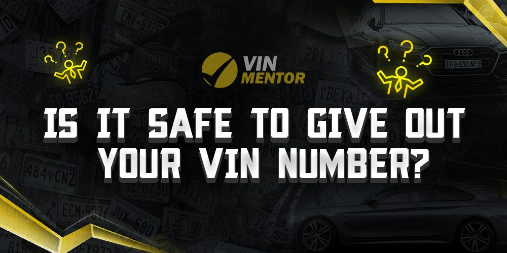 Is it Safe to Give Out Your VIN? - VIN Mentor