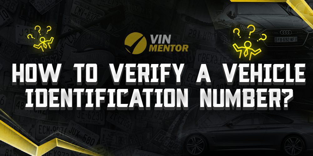 How To Verify a Vehicle Identification Number? - VIN Mentor