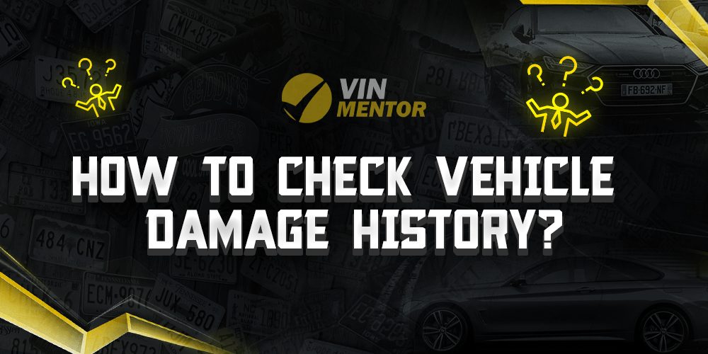 How to Check Vehicle Damage History? - VIN Mentor