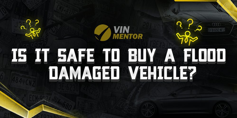 Is it Safe to Buy a Flood Damaged Vehicle? - VIN Mentor