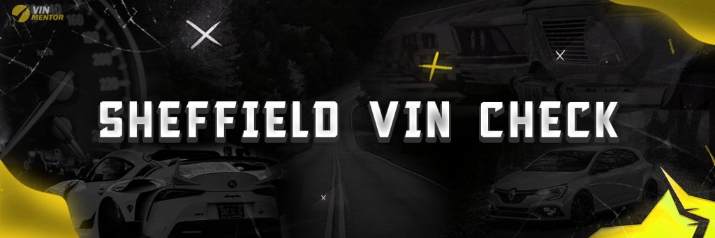 Sheffield VIN Check - Check Any VIN from Sheffield for Free
