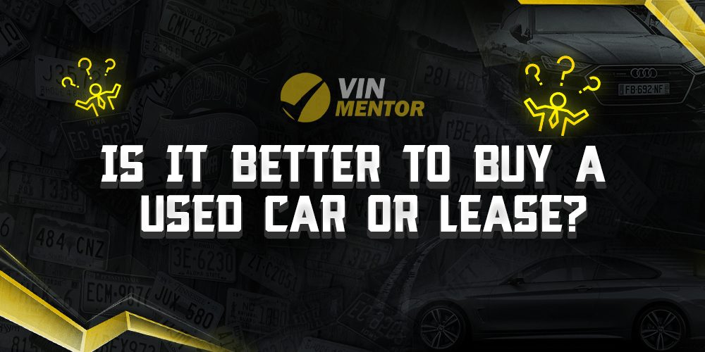 Is It Better To Buy a Used Car Or Lease? - VIN Mentor