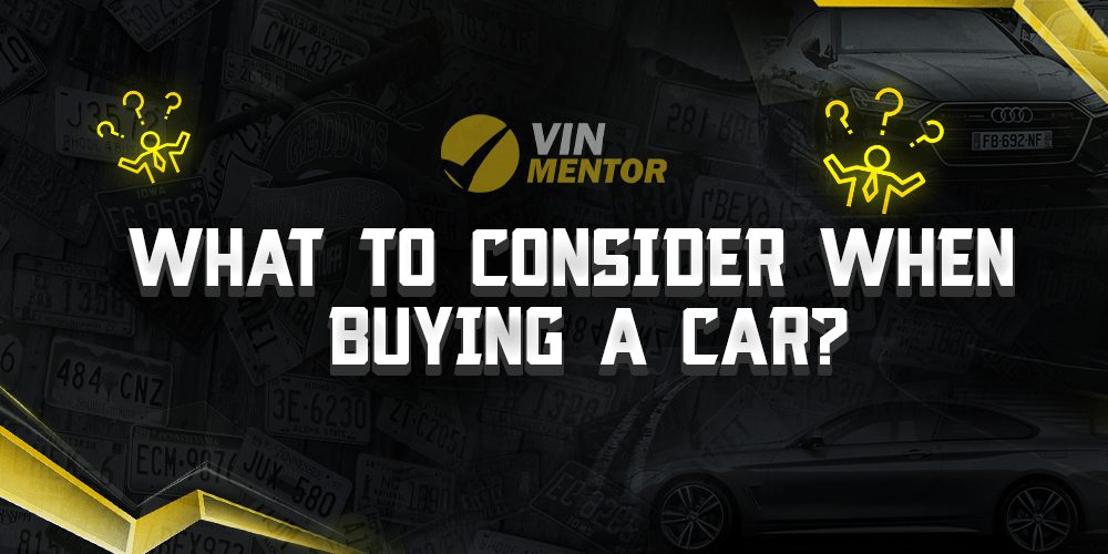 What To Consider When Buying a Car? - VIN Mentor