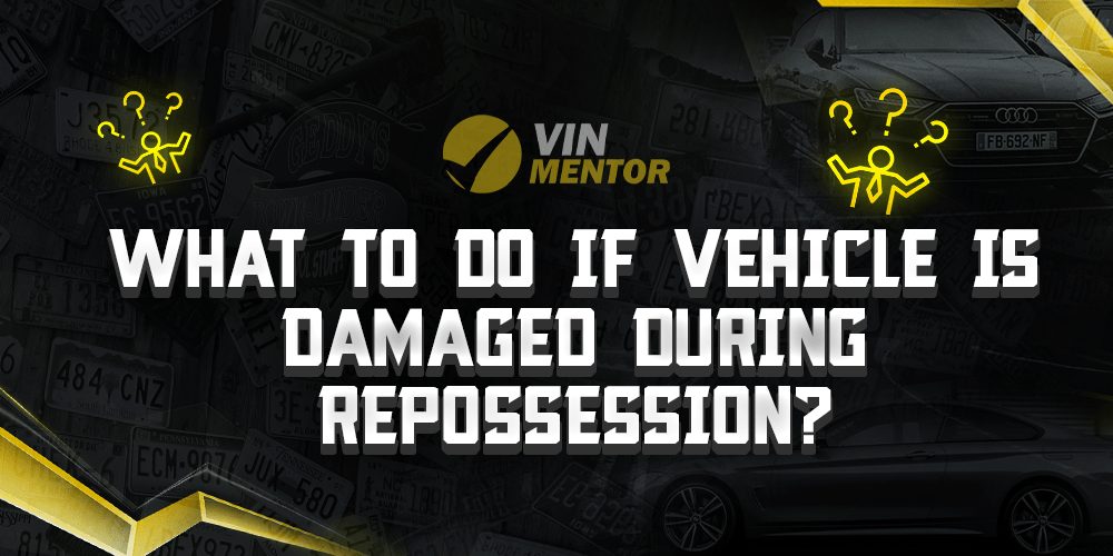 What To Do If Vehicle Is Damaged During Repossession? - VIN Mentor
